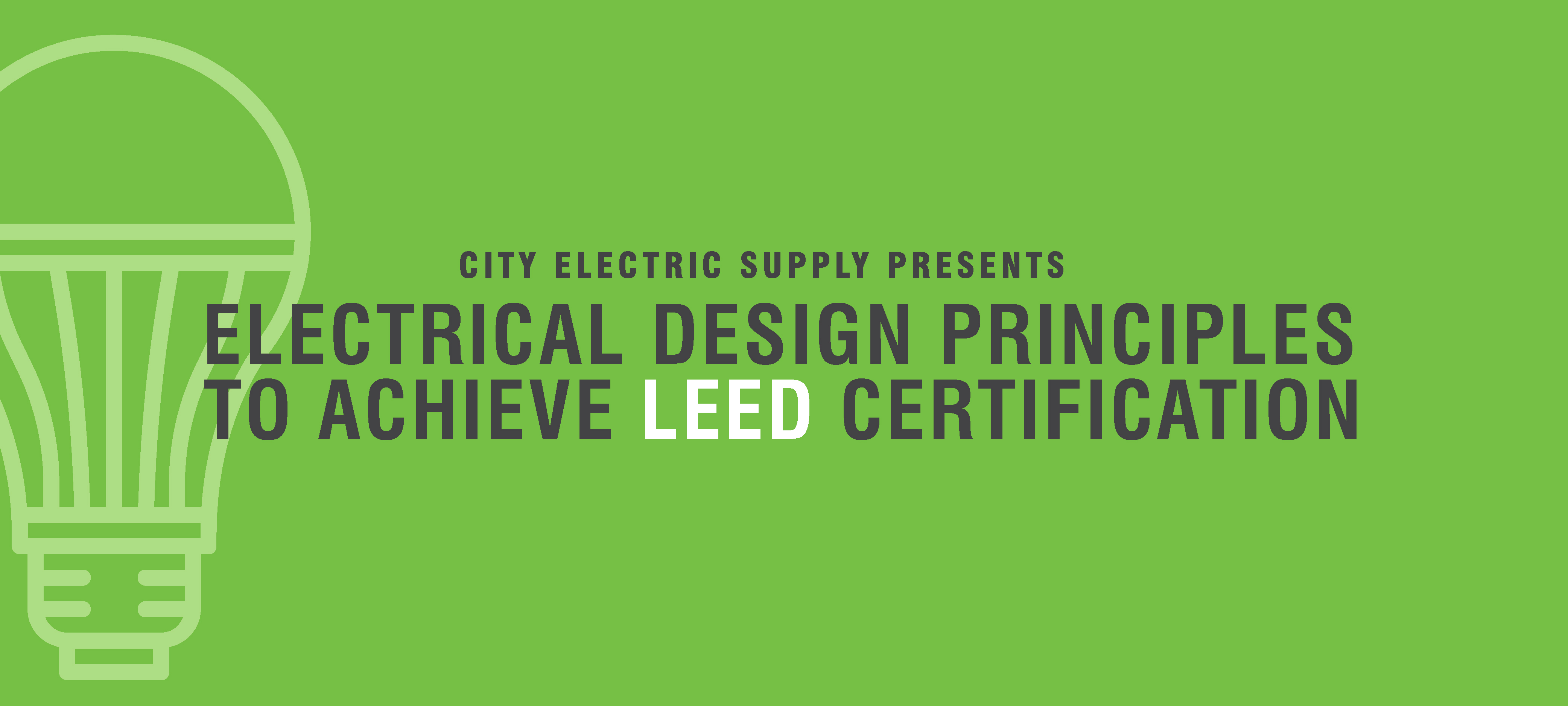 Electrical Design Principles to Achieve LEED Certification - City ...
